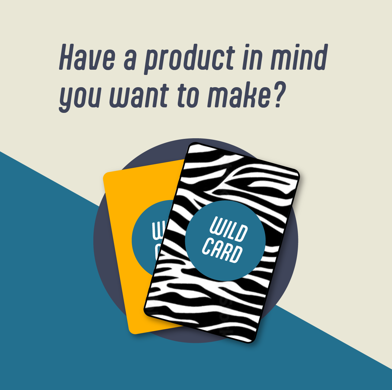 Product Wild Card – Think Make Studio